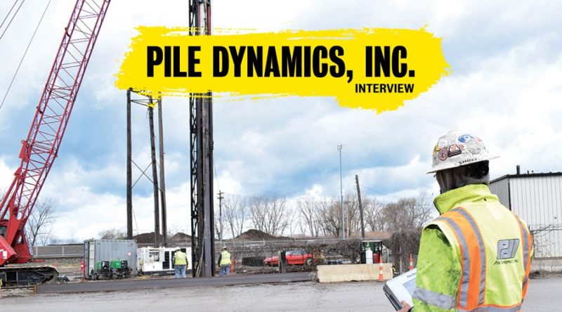 INTERVIEW: Pile Dynamics, Inc. - Pile Buck Magazine