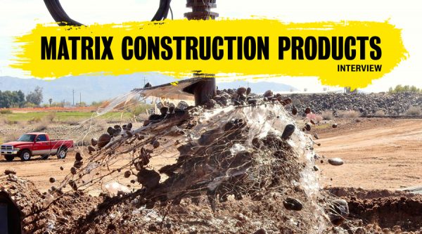 INTERVIEW: Matrix Construction Products - Pile Buck Magazine