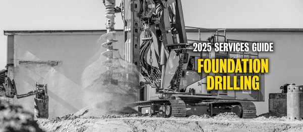 2025 Services Guide: Foundation Drilling Services - Pile Buck Magazine
